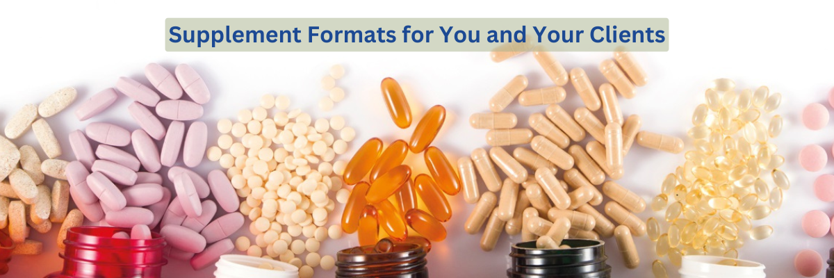 Understanding the Types of Supplement Formats for You and Your Clients ...